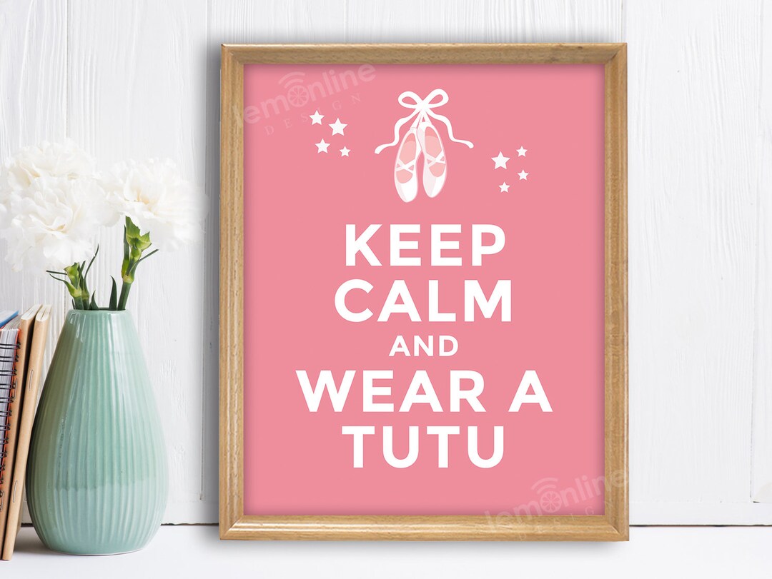 Keep Calm and Wear a Tutu Sign - Ballerina Party Ideas - Ballerina ...