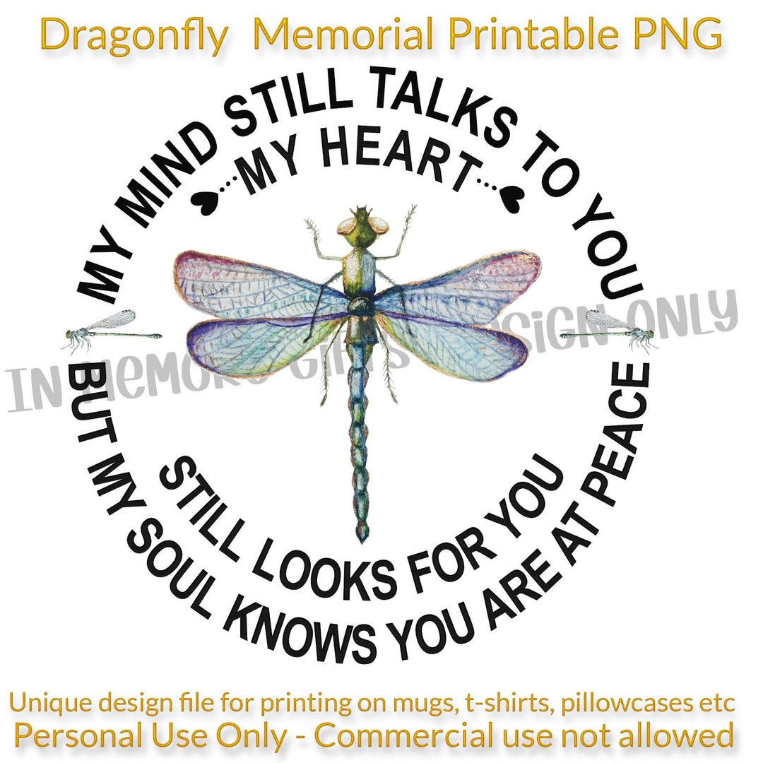 Dragonfly in Loving Memory PNG Printable Design My Mind Still Talks to ...