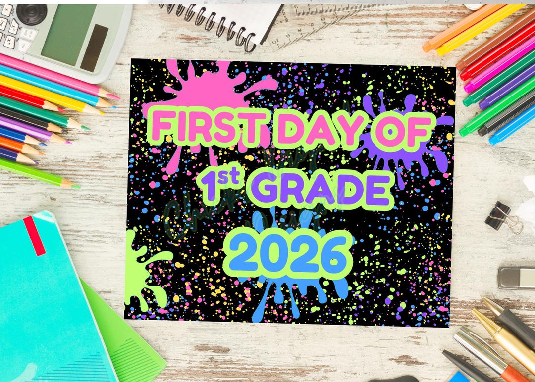 Paint Splatter Neon Slime Black First Day of 1st Grade Sign: School ...