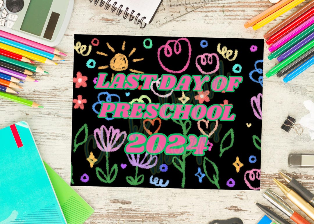 Chalk Drawing Last Day of Preschool Sign | School Year Photo Prop ...