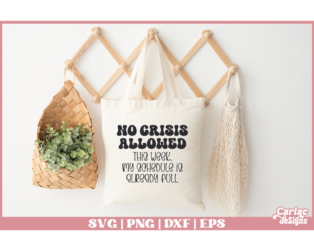 No Crisis Allowed Svg, Funny Mug, Sarcastic SVG, Funny Sarcastic ...