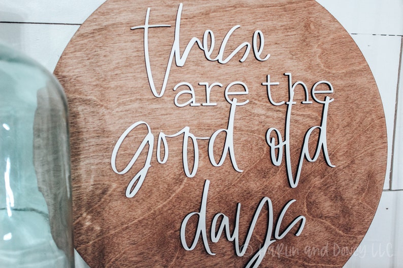 These Are the Good Ole Days Sign Wall Decor Farmhouse Signs - Etsy