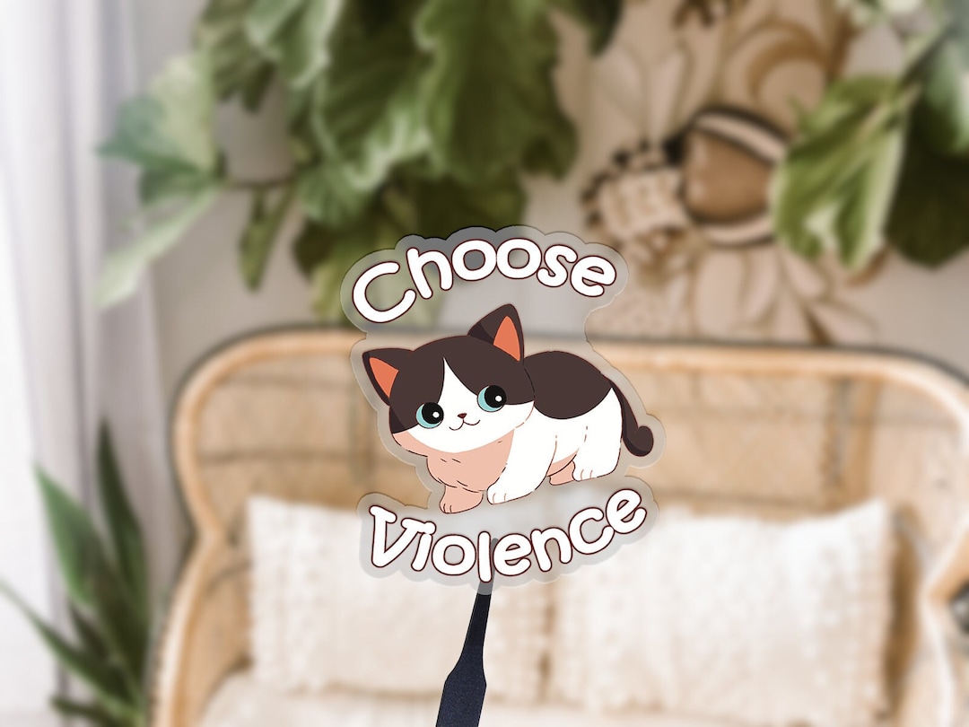 Choose Violence Sticker/cat Sticker/ Funny Sticker/ Vinyl Sticker ...