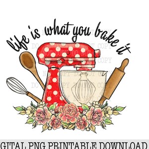 Life is What You Bake It, Digital Download, Kitchen Print, Sublimation ...