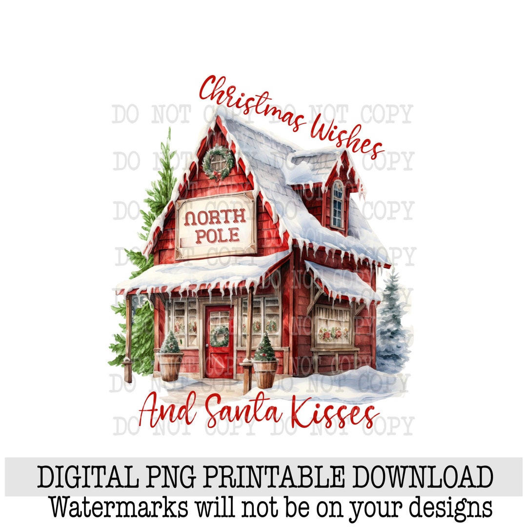 North Pole Png, Christmas Wishes and Santa Kisses, Digital Download ...