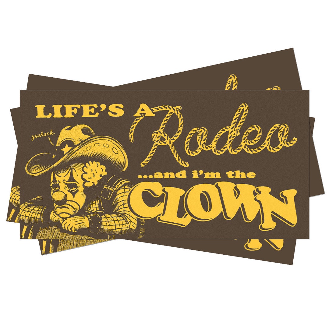 Life's a Rodeo and I'm the Clown Bumper Sticker - Etsy