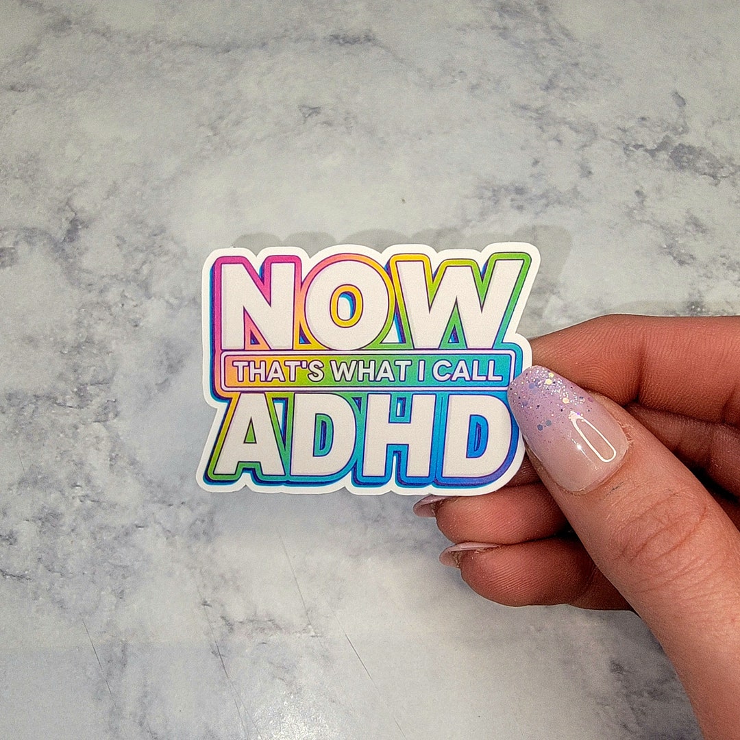 Now That's ADHD Stickers, Die Cut Sticker, Laptop Sticker, Journaling ...