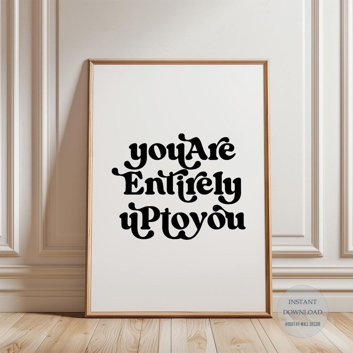 You Are Entirely up to You Printable, Encouraging Quote Print, Quote ...