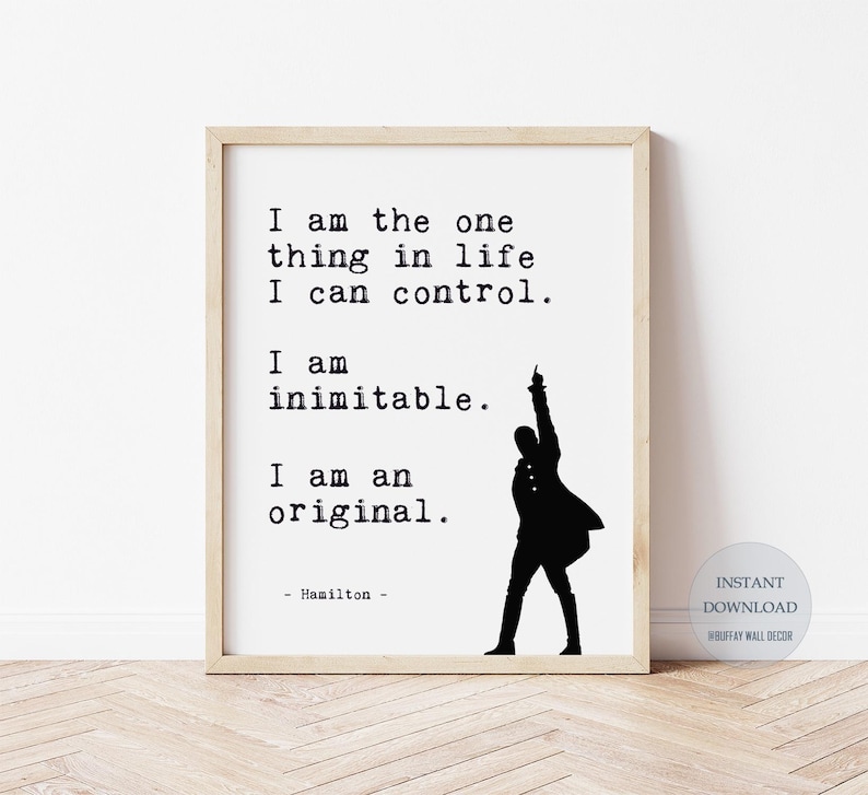 Printable Inspirational Quote, Hamilton Musical Quote, I Am the One ...
