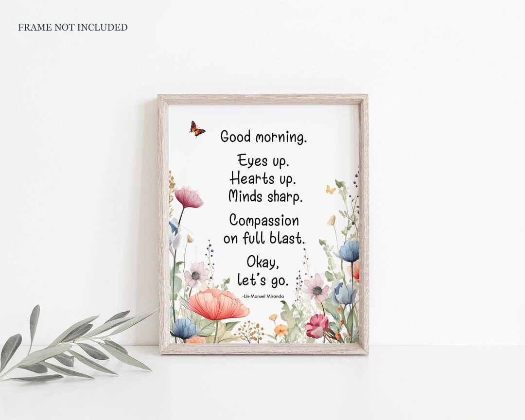 Lin-manuel Miranda Good Morning Quote, Floral Wall Decor, Positive ...