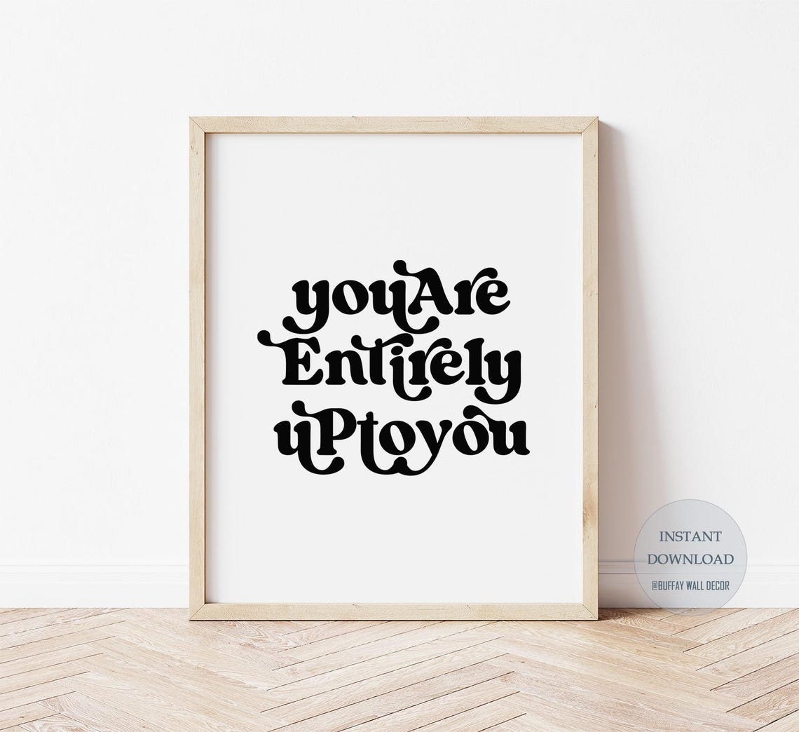 You Are Entirely up to You Printable, Encouraging Quote Print, Quote ...