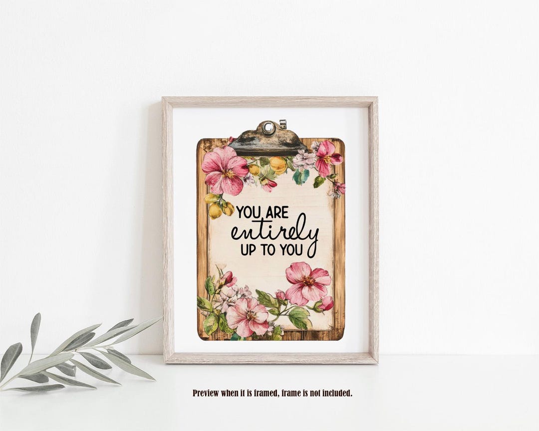 You Are Entirely up to You Print, Encouraging Quote Print, Insprational ...