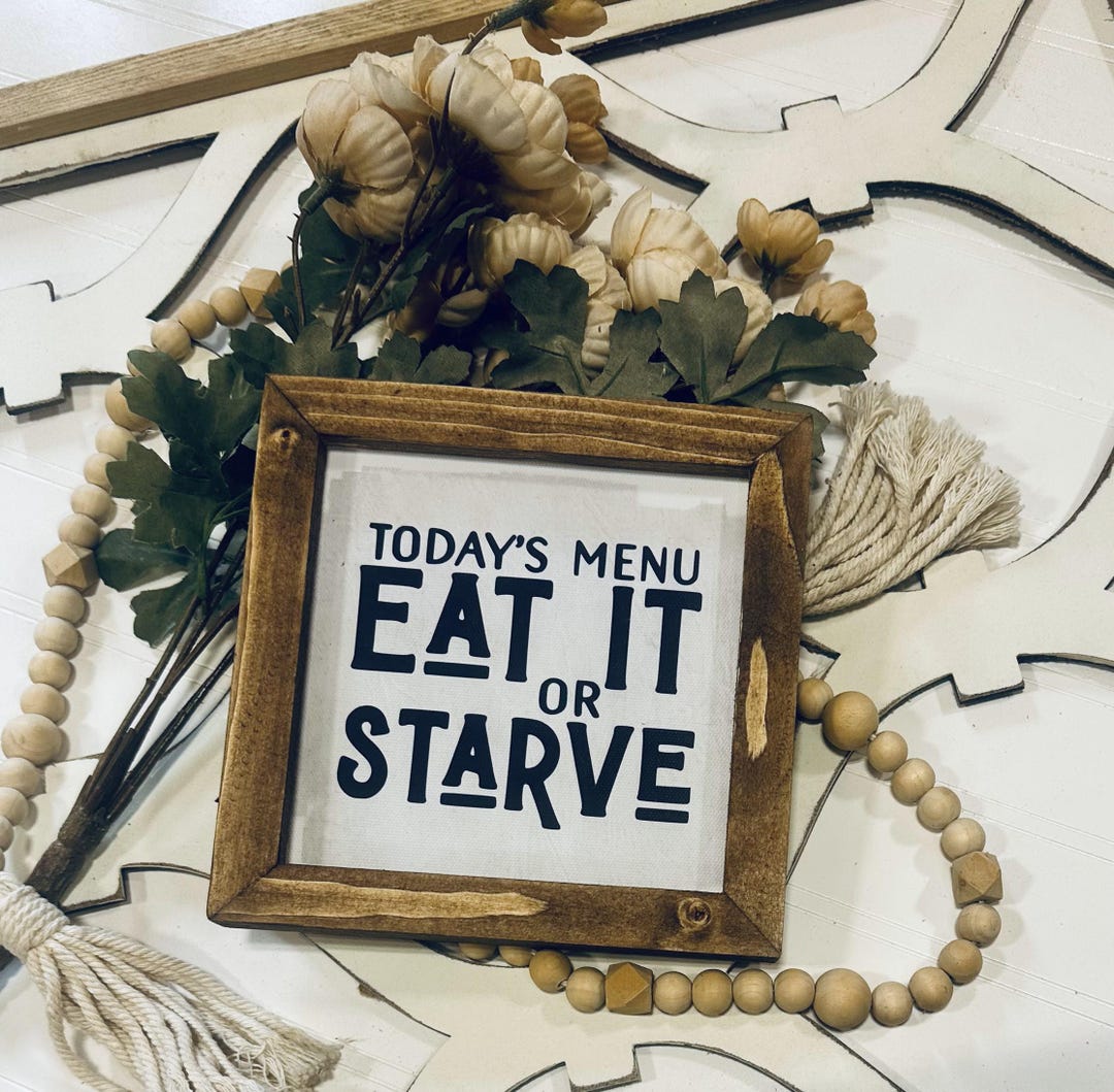 Todays Menu Eat It or Starve Funny Wood Framed Canvas Kitchen Sign ...