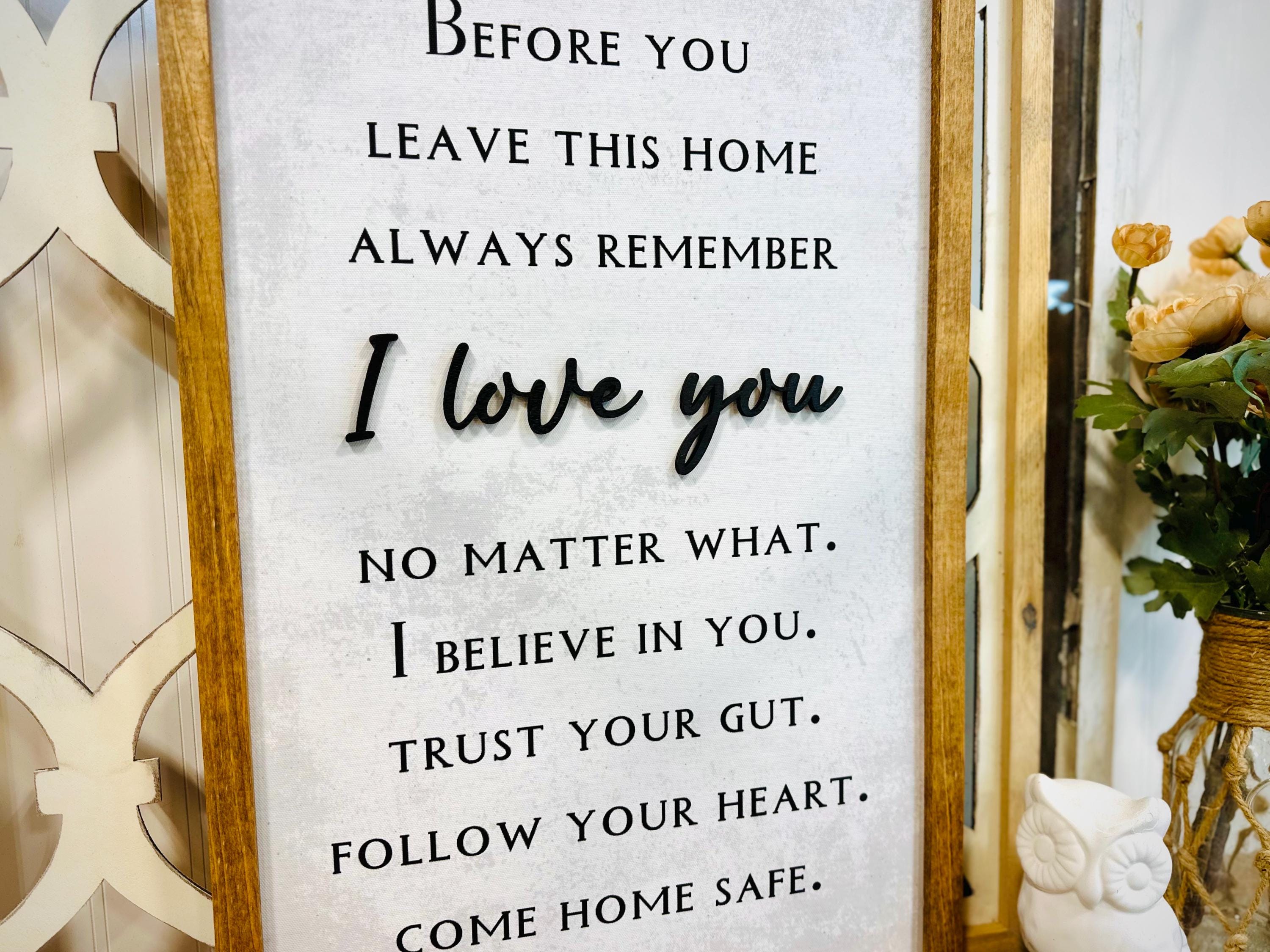 Before You Leave This Home Come Home Safe Wood Framed Wall Sign ...