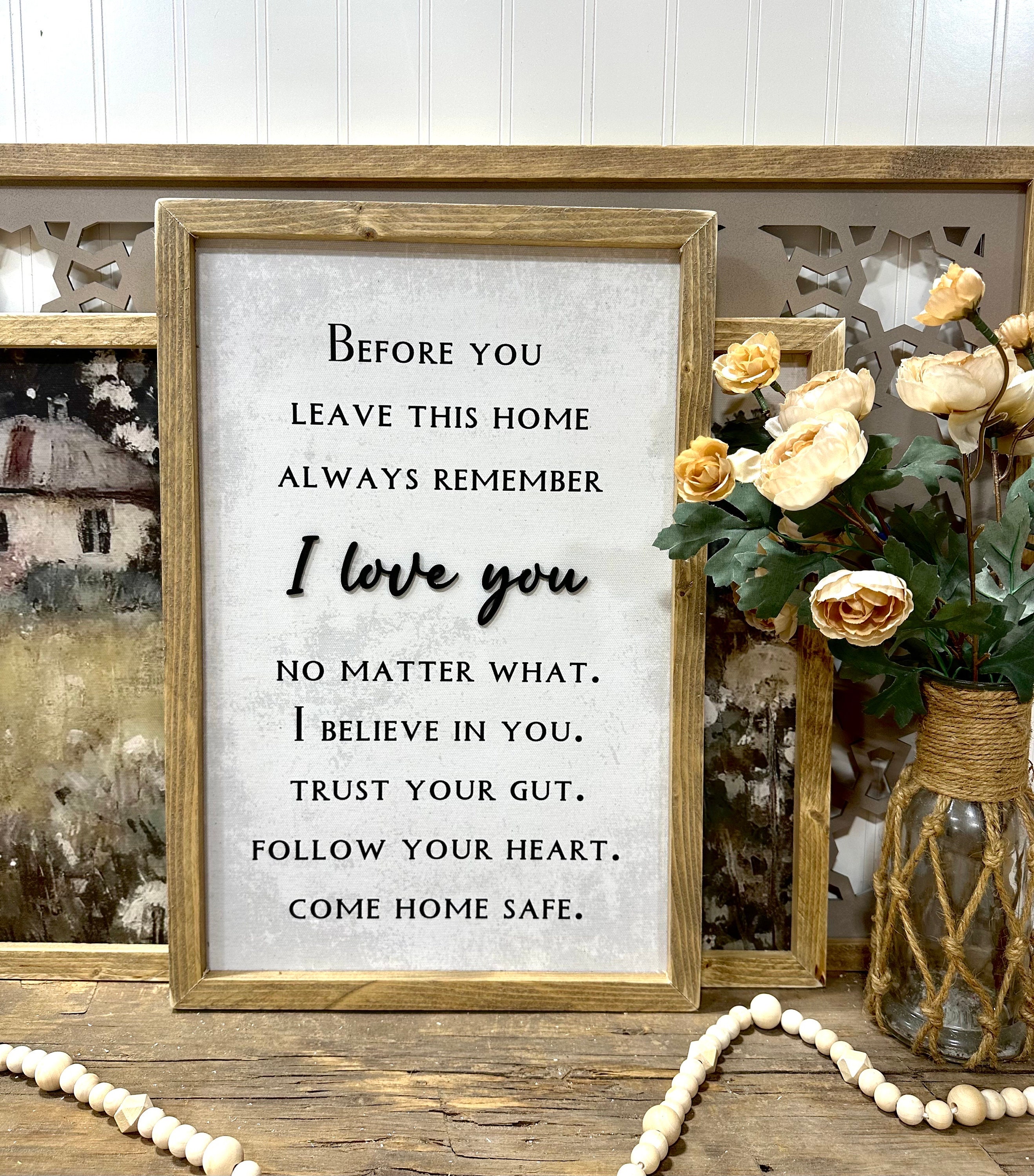Before You Leave This Home Come Home Safe Wood Framed Wall Sign ...