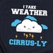 Funny Meteorologist Shirt Cloud Saying Meteorology Gift Funny Cirrus ...