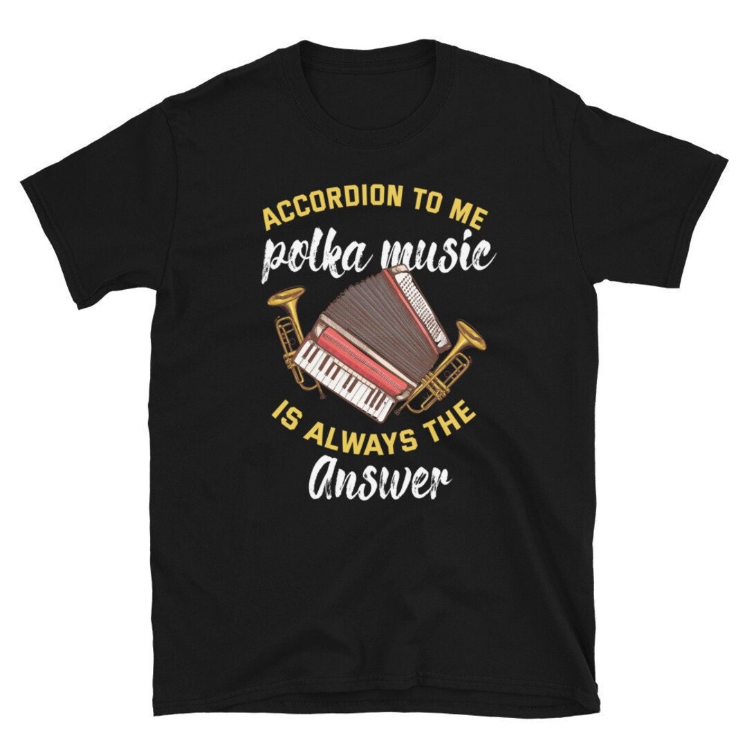 Funny Polka Music Shirt Accordion Pun Polka Lover Gift Accordion Polka ...