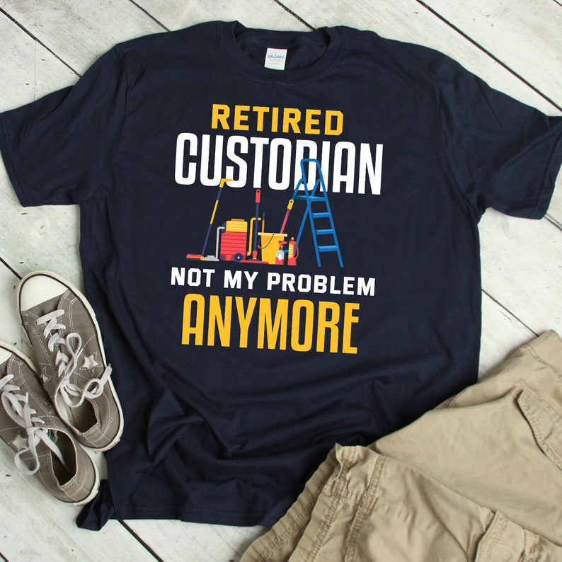 Retired Custodian Shirt Custodian Retirement Gift Funny Custodian ...
