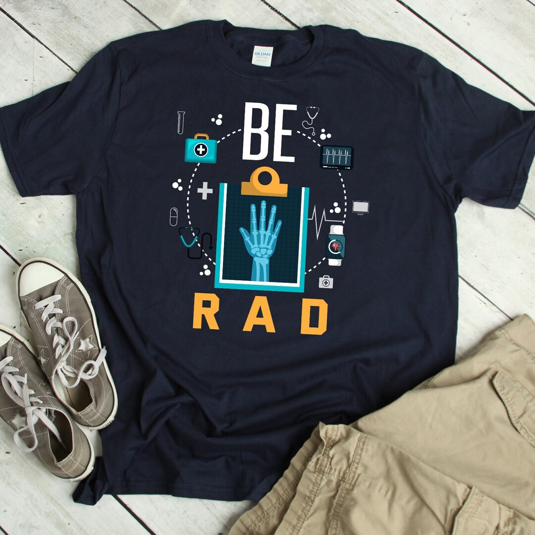 Rad Tech Shirt Be Rad Radiology Technician Gift Funny Radiologist ...