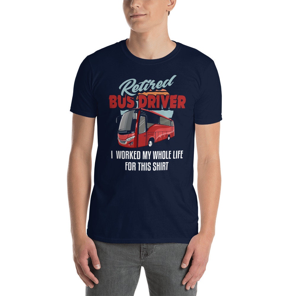Retired Bus Driver Shirt Bus Driver Retirement Gift Funny Bus Driver ...