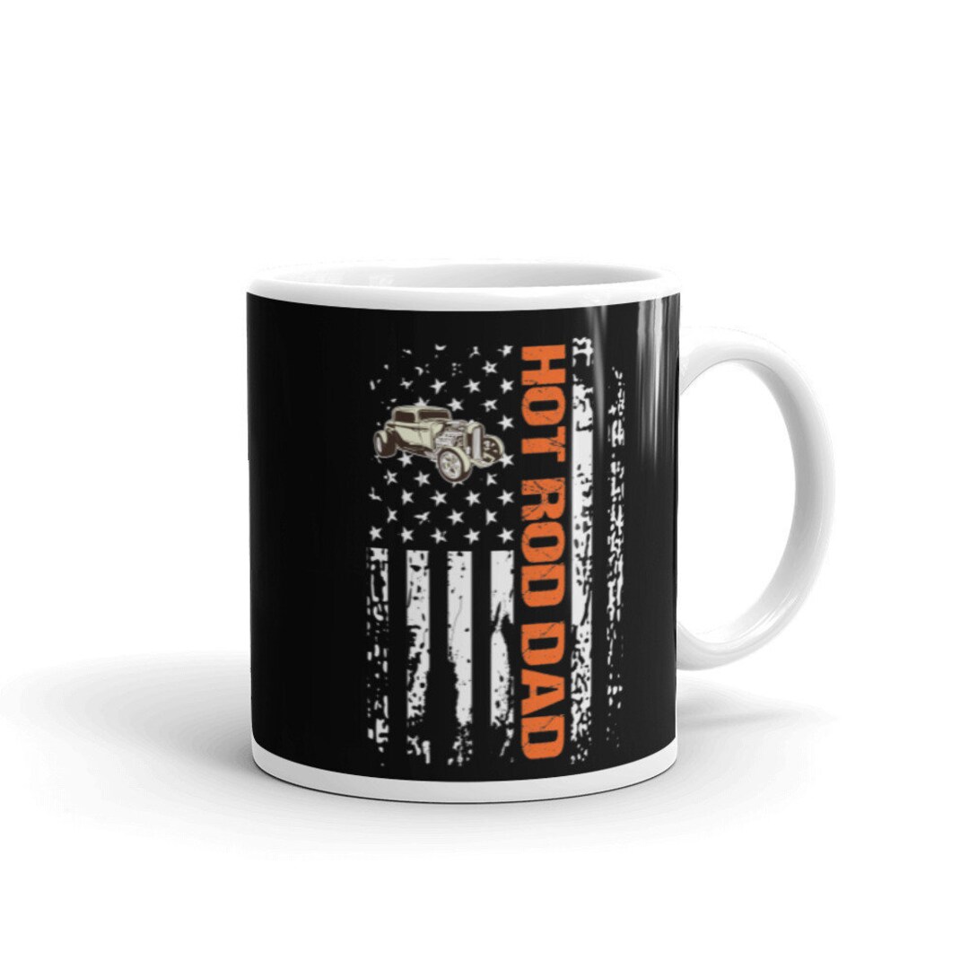 Hot Rod Dad Mug Funny Hot Rod Gift for Dad Hot Rod Fan Coffee Mug for ...