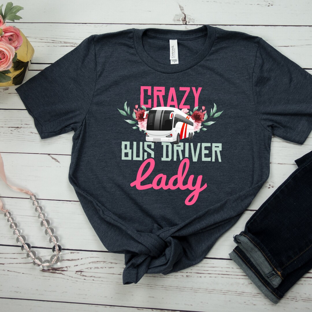 Female Bus Driver Shirt Bus Driver Gift for Women Funny Bus Driver Lady ...