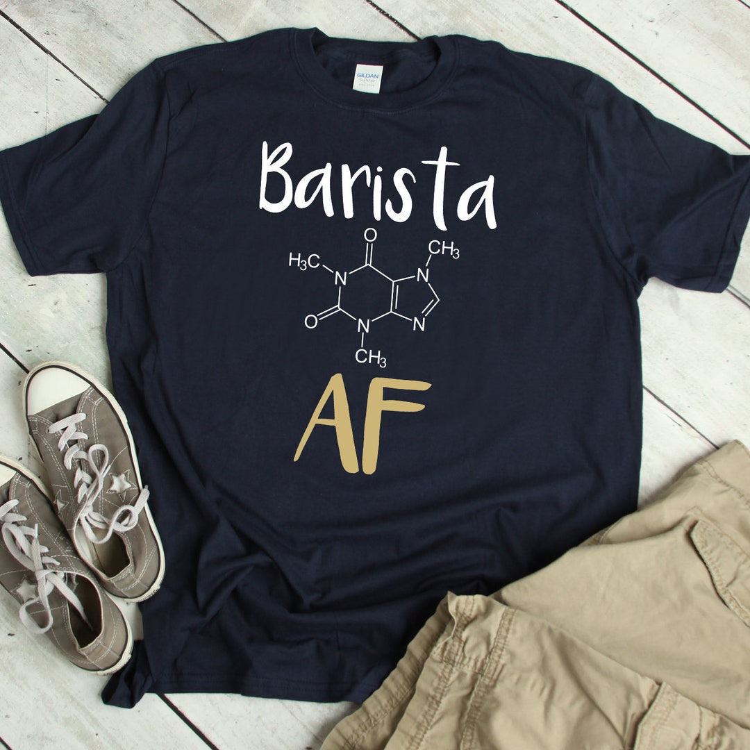 Barista Shirt Funny Barista Gift Barista AF Tshirt Coffeemaker Caffeine ...