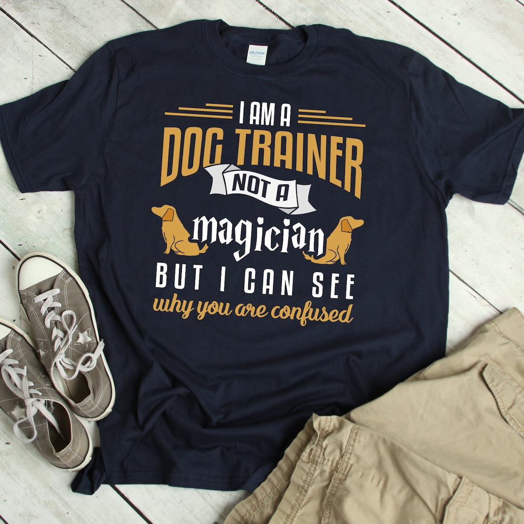 Dog Trainer Tshirt Humor Dog Training Shirt Dog Trainer Gift Dog School ...