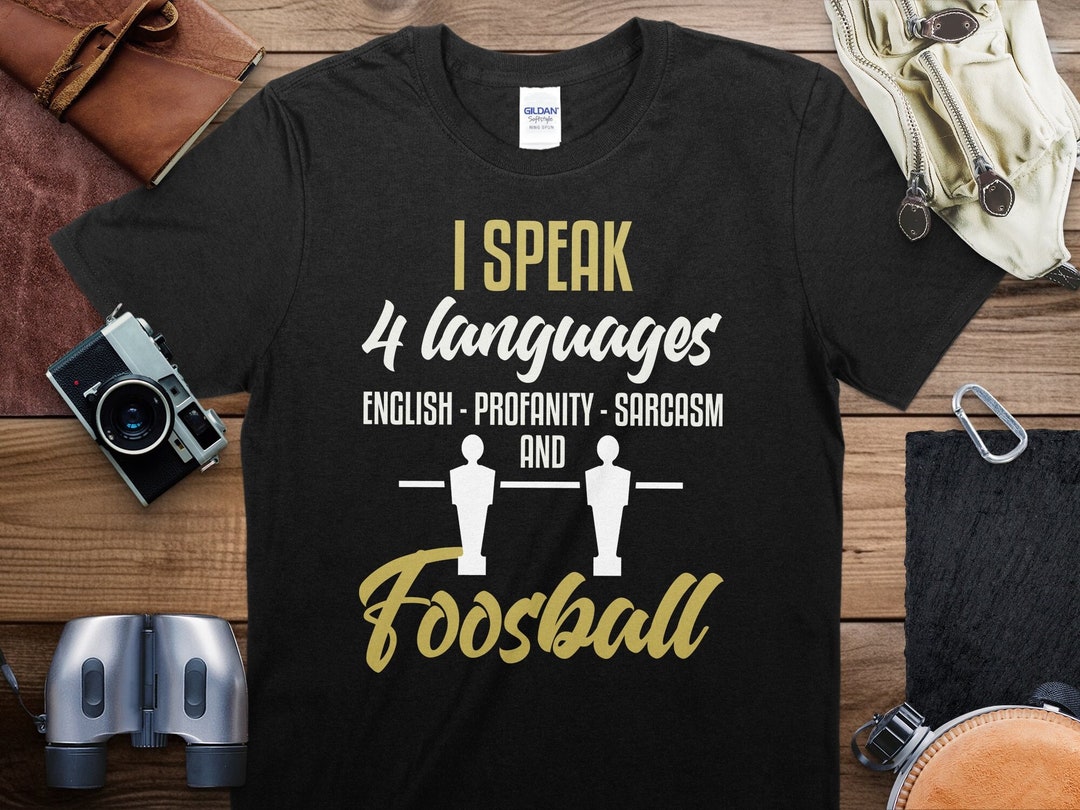 Sarcastic Foosball Shirt Joke Foosball Gift Gag Foosball Player T-shirt ...