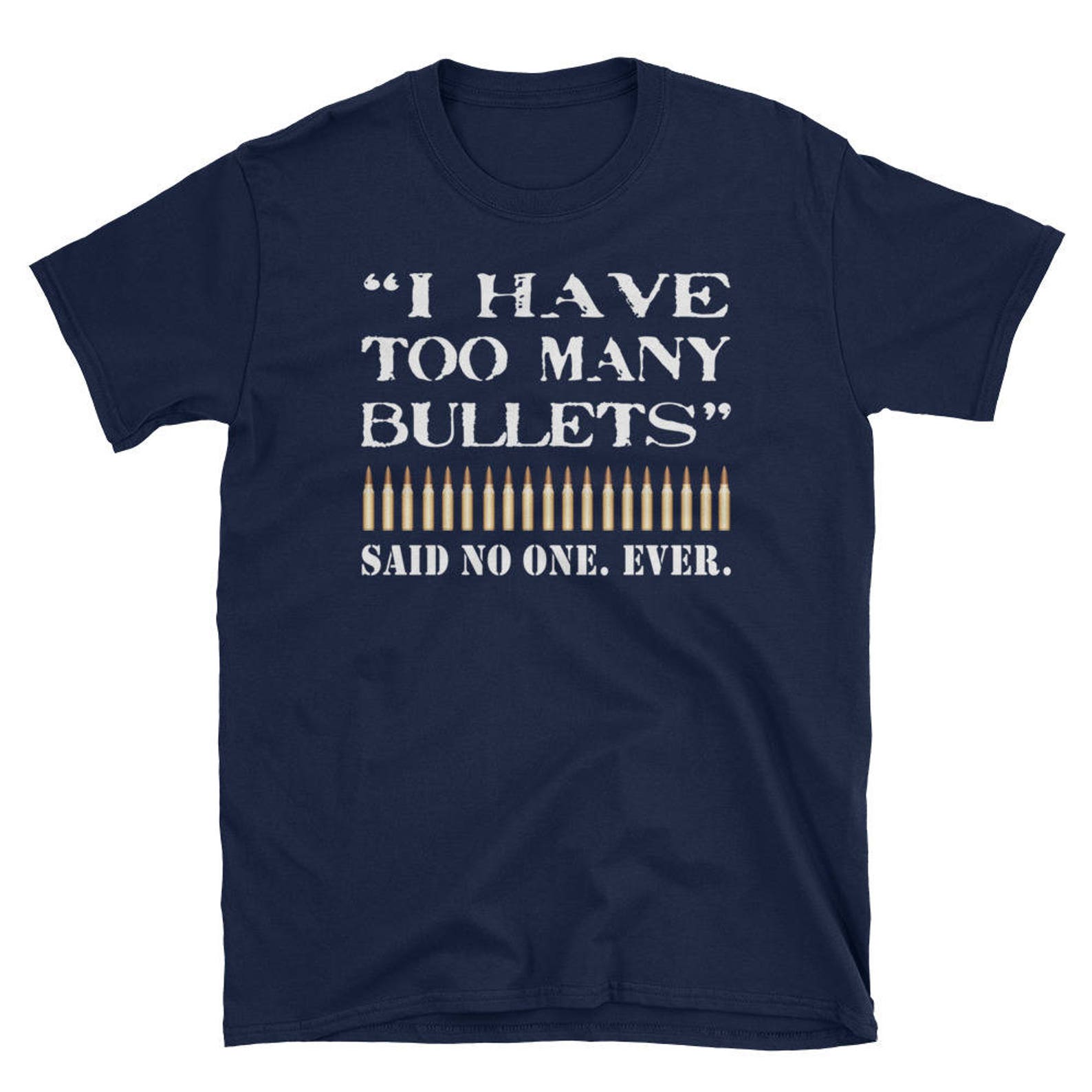 Funny Gun Owner T-shirt: Too Many Bullets Quote - Etsy