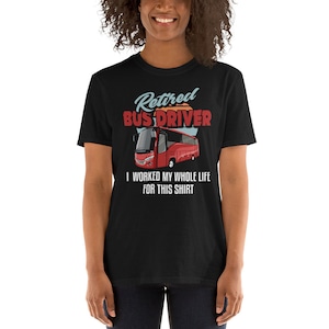 Retired Bus Driver Shirt Bus Driver Retirement Gift Funny Bus Driver ...