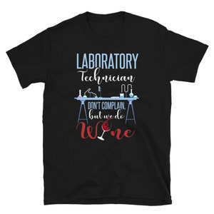 Lab Technician Shirt Funny Lab Tech Gift Laboratory Technician Wine ...