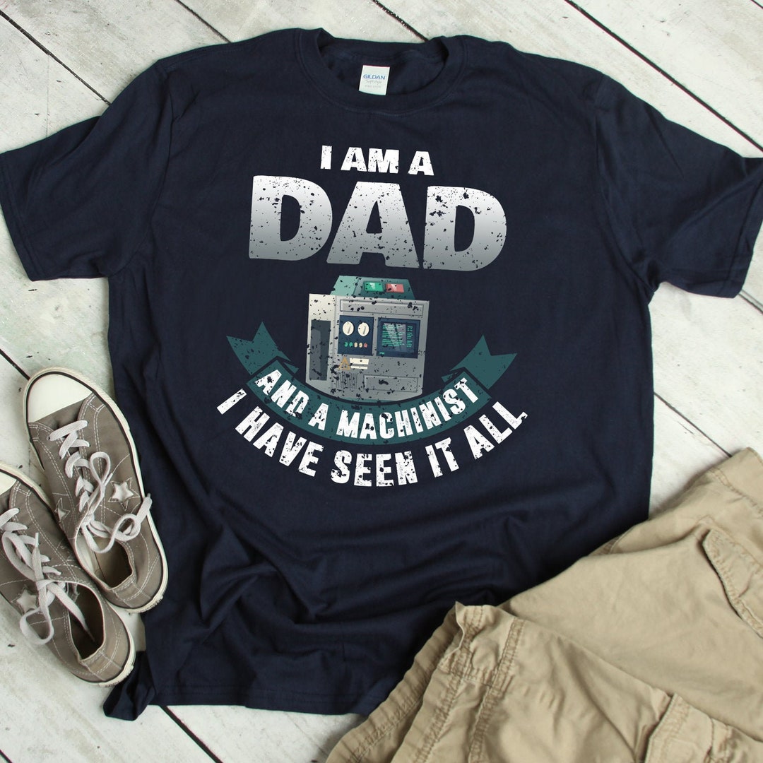 Machinist Dad Shirt Father Machinist Gift Joke CNC Operator Tshirt Dad ...