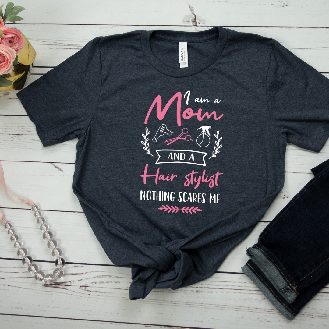 Hair Stylist Shirt Mom Hair Stylist Tshirt Funny Hair Stylist Gift for ...