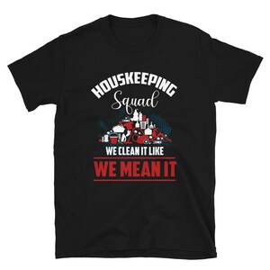 Housekeeping Shirt Funny Housekeeper Gift T-shirt Housekeeping T Shirt ...