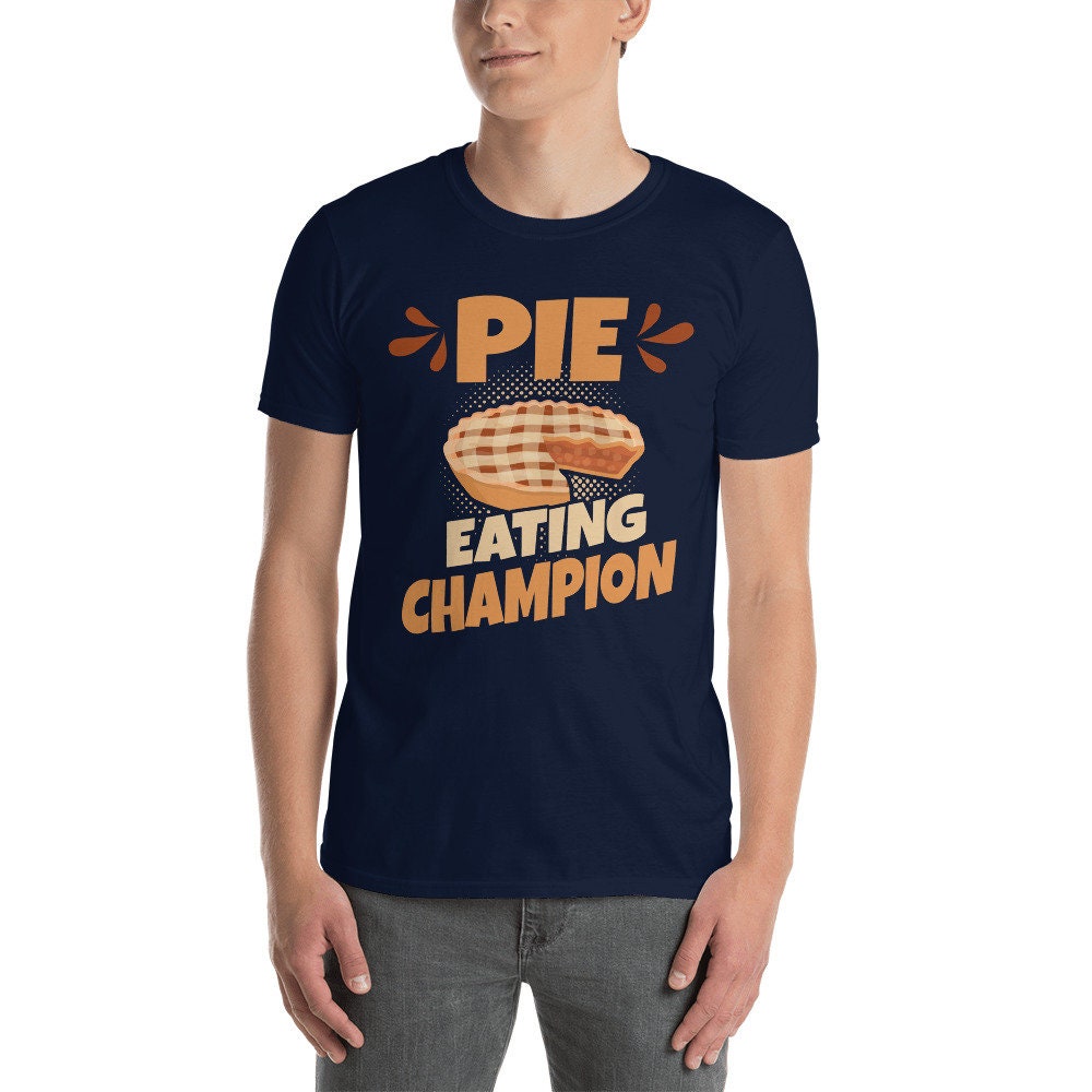 Pie Shirt Pie Eating T Shirt Funny Eating Contest Champion - Etsy