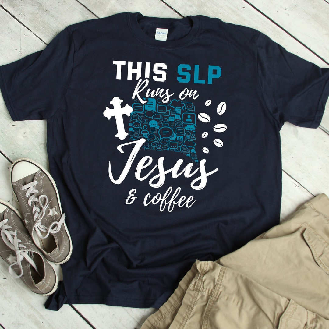Christian SLP Shirt Jesus Lover Coffee Lover Speech Pathologist Gift ...
