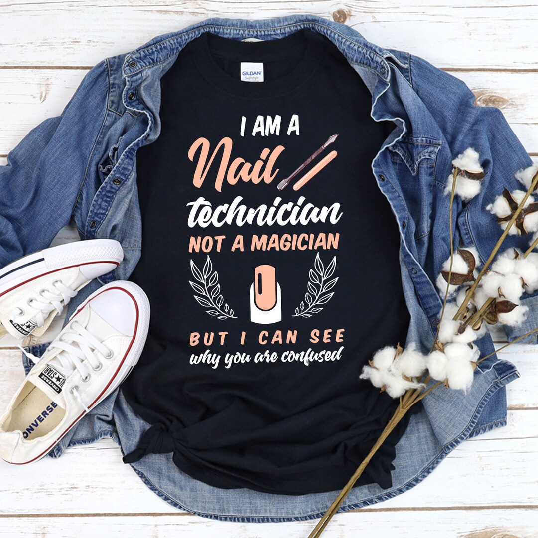 Funny Nail Tech Shirt Humor Nail Tech Tshirt Joke Nail Tech Gift Nail ...