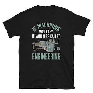 Machinist Tshirt Funny Machinist Shirt Machinist Gift CNC Operator T ...