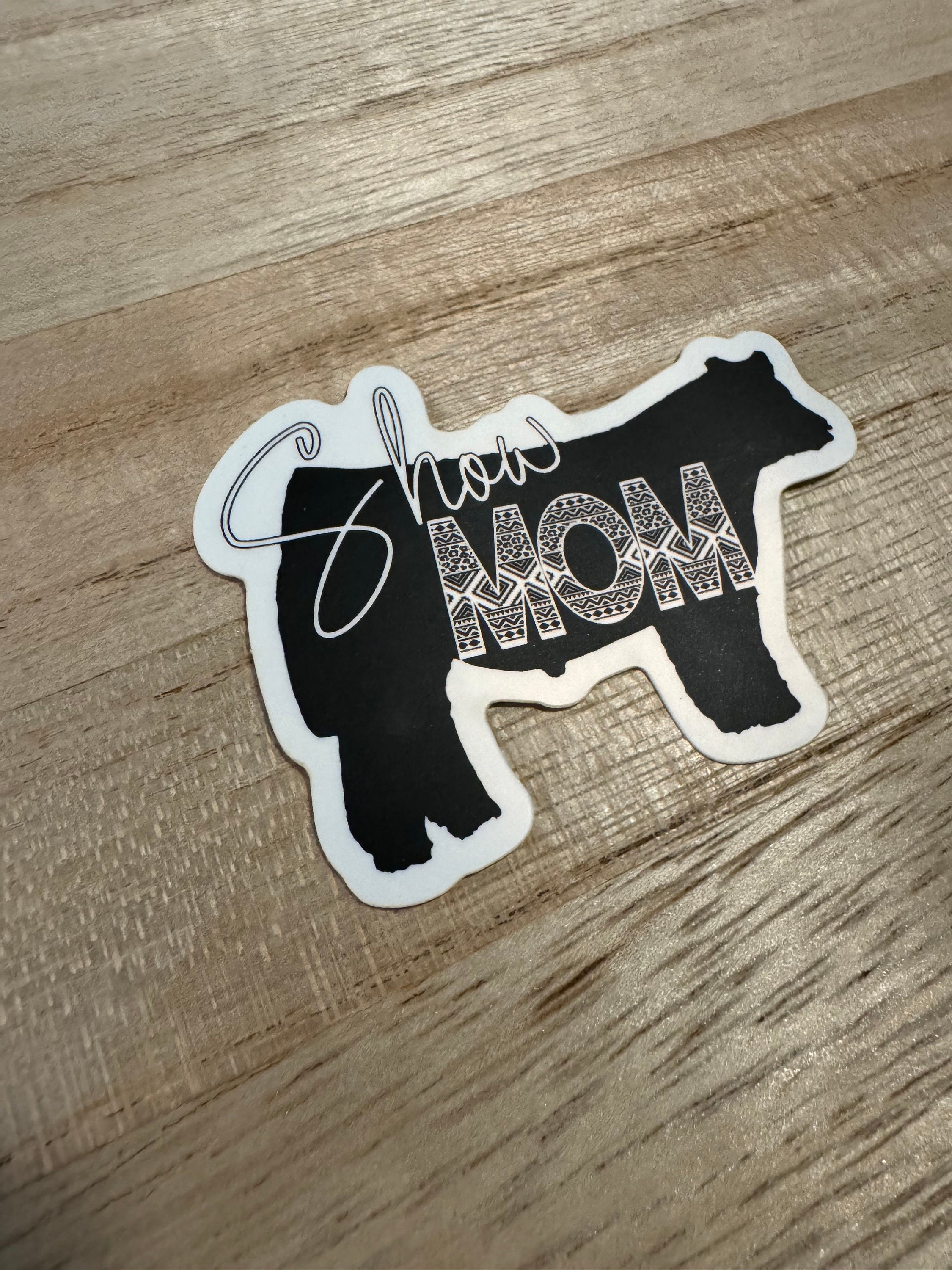 Show Mom Sticker| Decal| Water Bottle Sticker| Show Animal| Farm| Cow ...