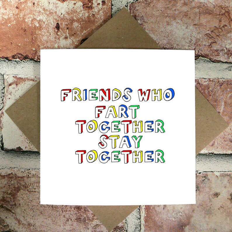 Friends Who Fart Together Stay Together Card Funny Birthday Cards Cute ...