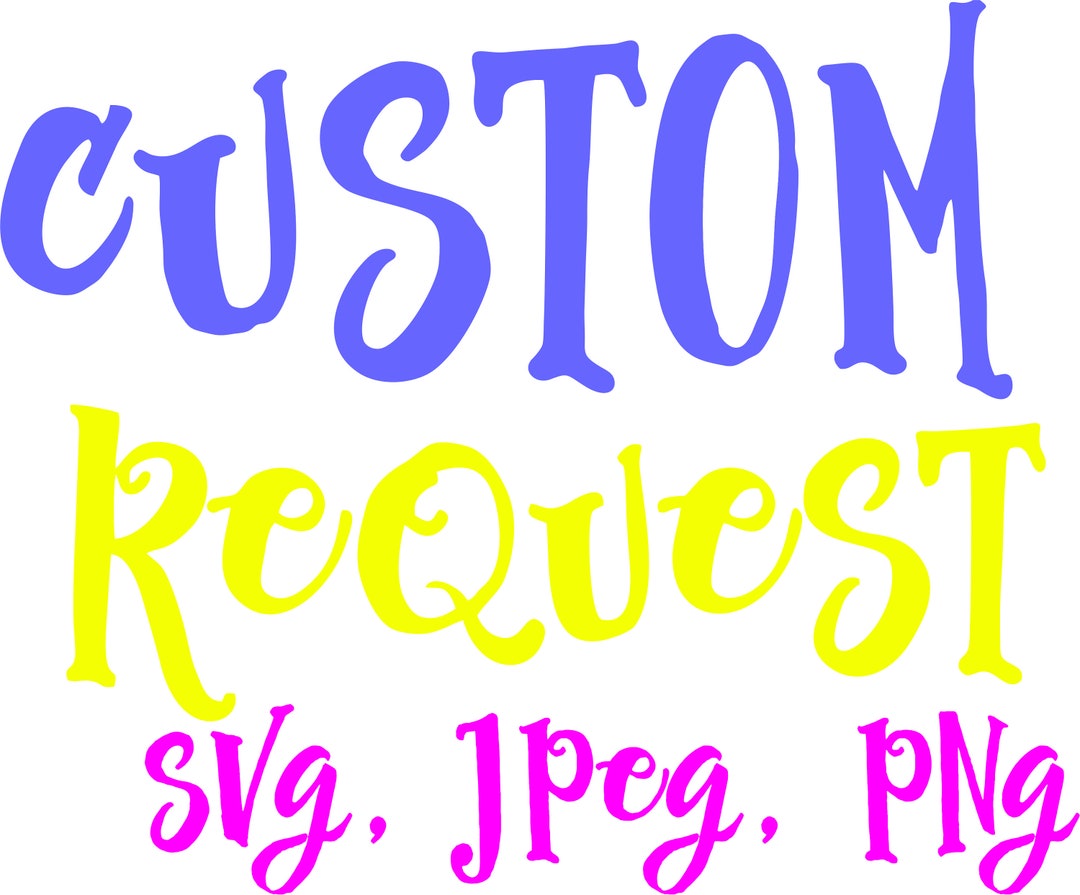 Custom Made Digital Files SVG, JPEG, PNG - Etsy
