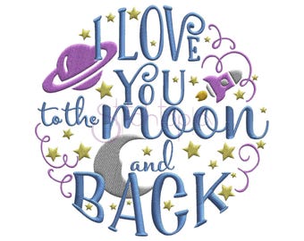 I Love You to the Moon and Back Machine Embroidery Digitized - Etsy