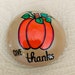 Give Thanks Painted Rock: Thanksgiving Pumpkin Decor - Etsy