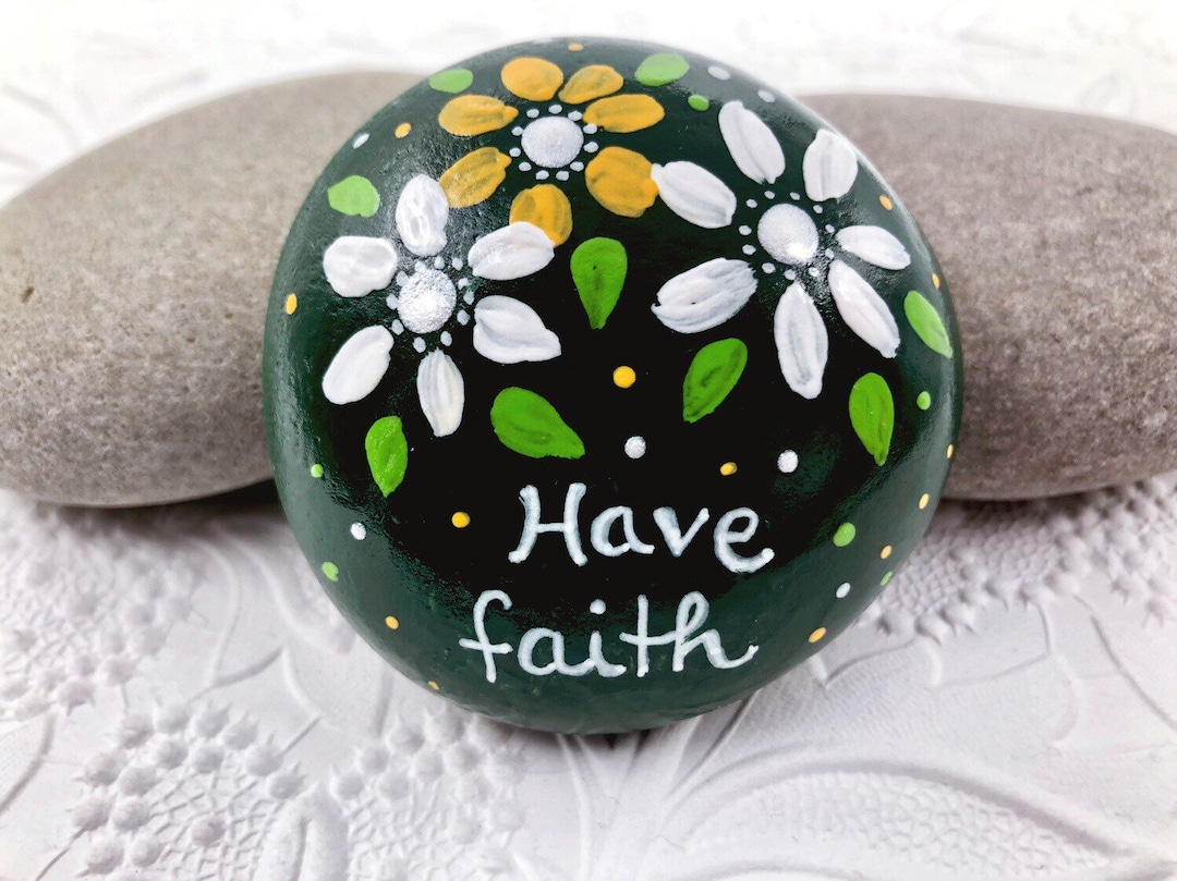 Hand Painted Rock: Have Faith, Floral Design, Encouragement Gift - Etsy