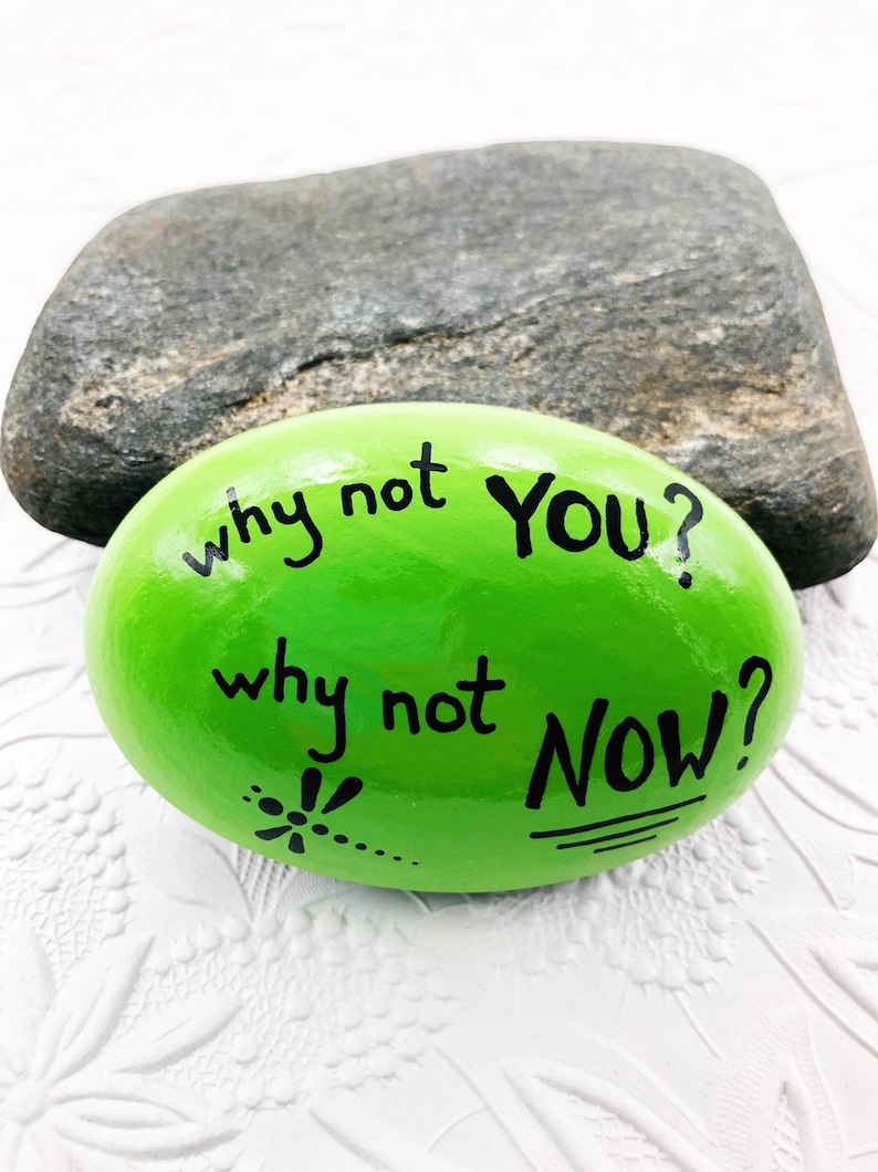 Why Not You Why Not Now Encouragement Rock Affirmation - Etsy