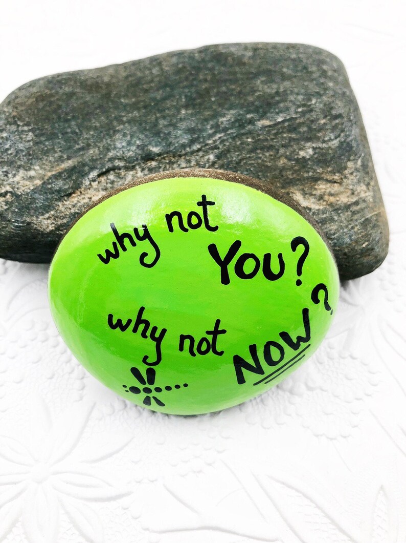 Why Not You Why Not Now Encouragement Rock Affirmation - Etsy
