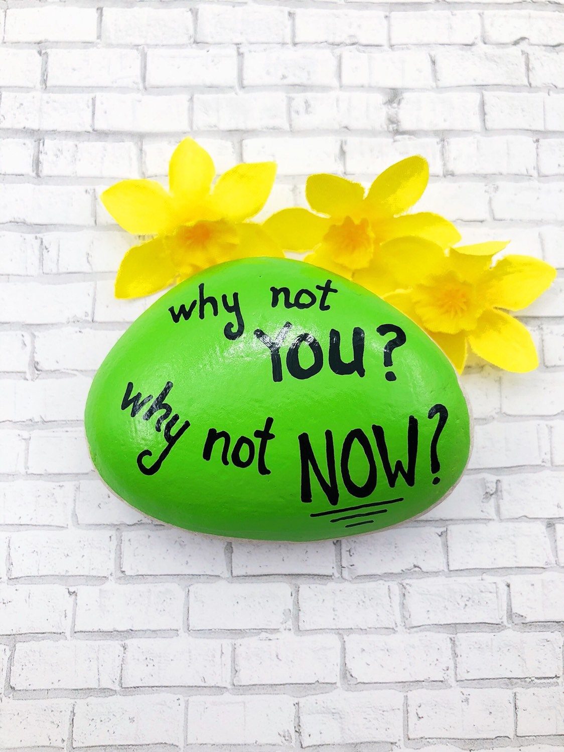 Why Not You Why Not Now Encouragement Rock Affirmation - Etsy