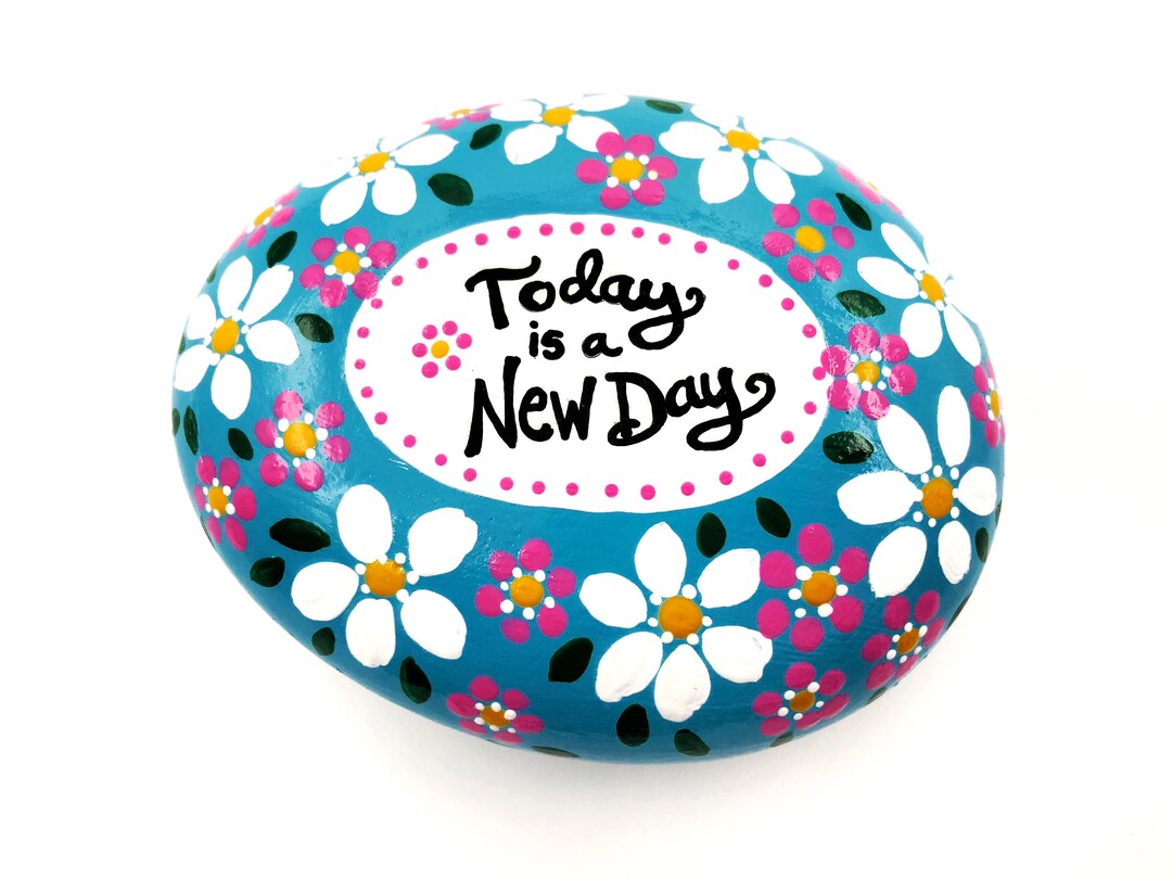 Painted Rock Art: "today is a New Day" Floral Garden Stone - Etsy