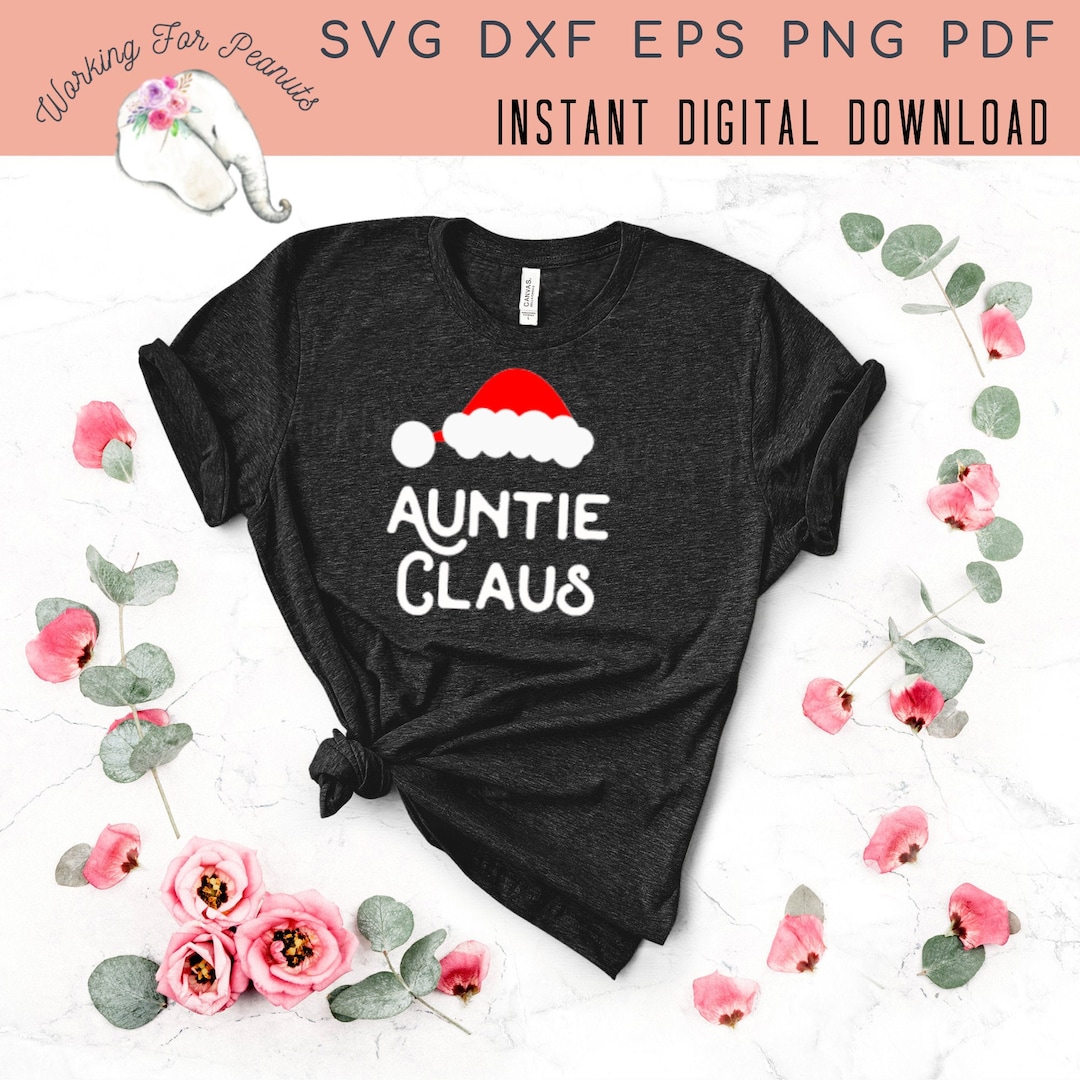 Auntie Claus Svg, Auntie Christmas Svg, Auntie T Shirt, Santa Claus ...